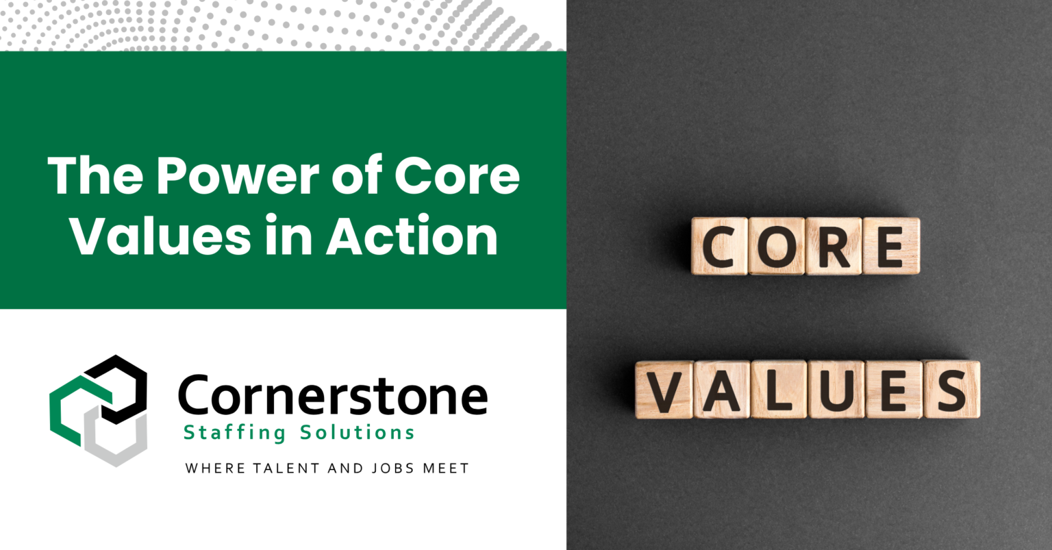 The Power of Core Values in Action - Cornerstone Staffing Solutions, Inc.